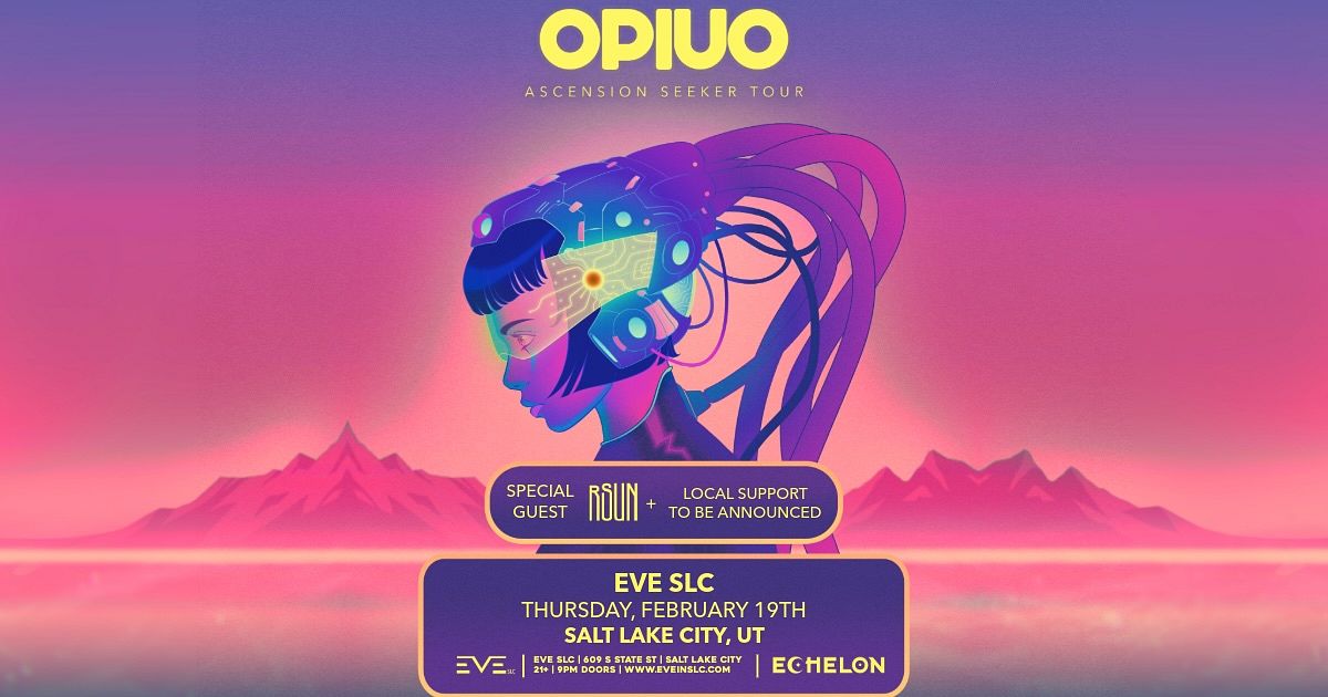 OPIUO Tickets at Eleven SLC in Salt Lake City by PREAMP | Tixr