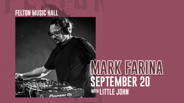 Mark Farina Tickets at Felton Music Hall in Felton by Felton Music Hall ...