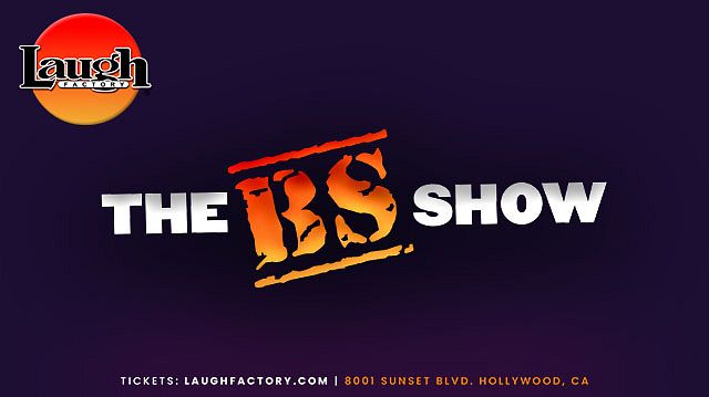 CANCELED: The BS Show Tickets at Laugh Factory Hollywood in Los Angeles ...