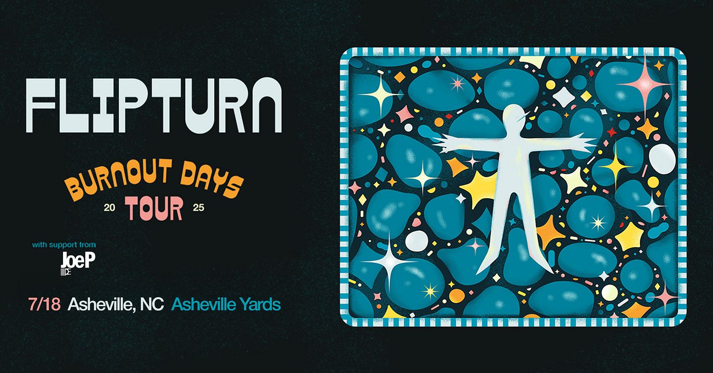flipturn - THE BURNOUT DAYS TOUR Tickets at Asheville Yards in Asheville by Asheville Yards | Tixr