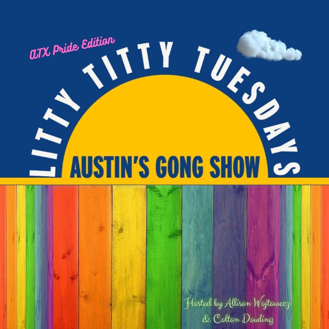 Litty Titty Tuesdays Atx Pride Edition Tickets At The Creek And The