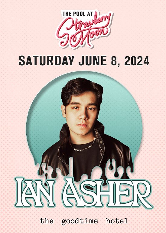 Ian Asher Tickets at Strawberry Moon in Miami Beach by Strawberry Moon ...