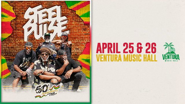 Steel Pulse - 50th Anniversary Tour | Night 1 Tickets at Ventura Music ...