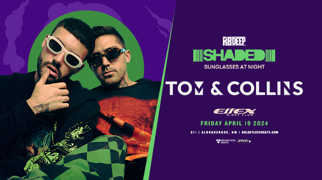 Tom & Collins Tickets at Effex Nightclub in Albuquerque by RB ...