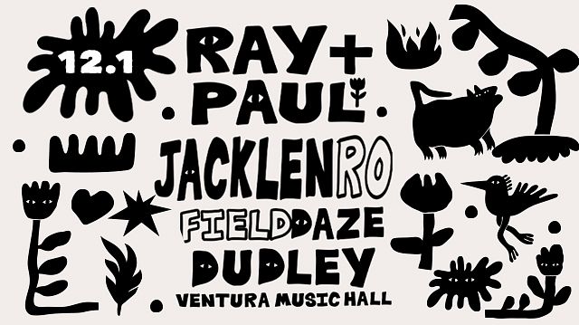 Ray and Paul, Jacklen Ro, Field Daze, and Dudley Tickets at Ventura ...