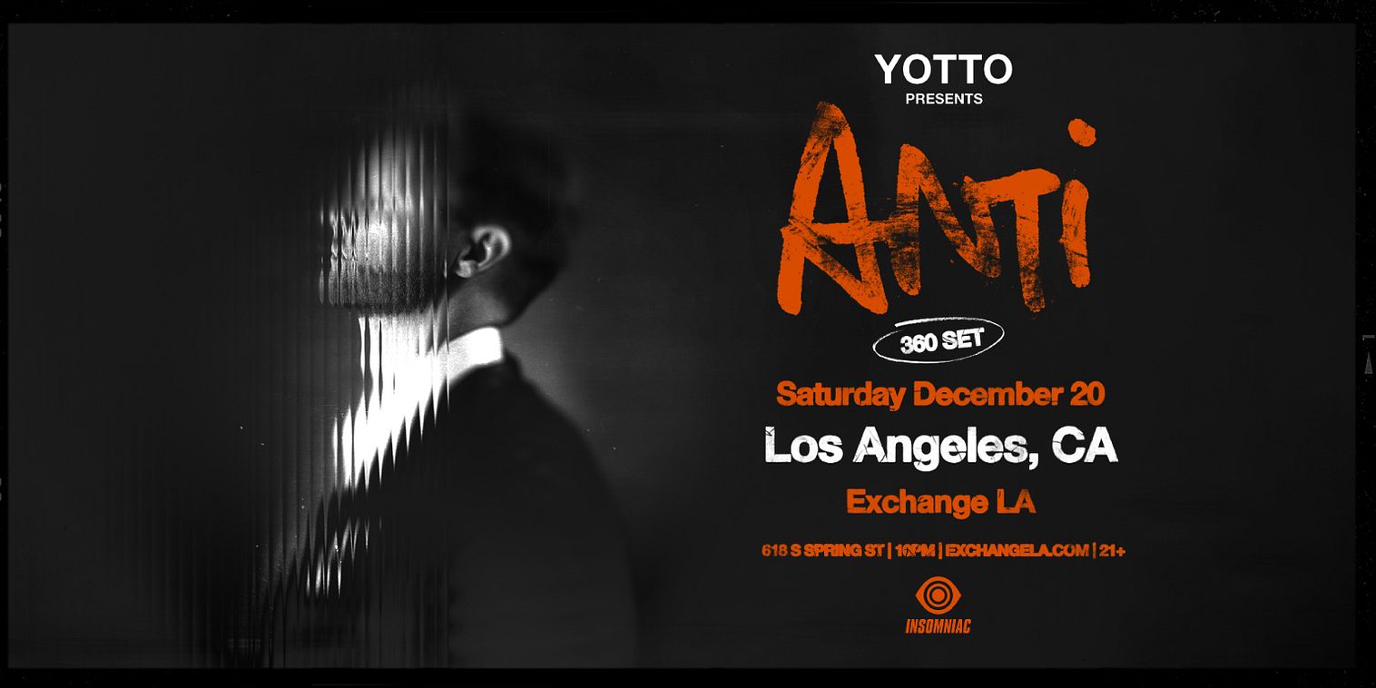 Insomniac presents Yotto 360 Tickets at Exchange LA in Los Angeles by ...