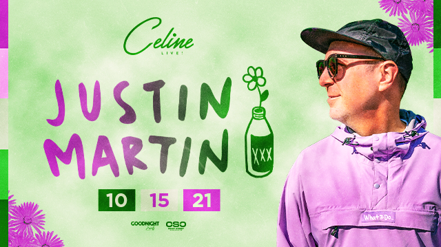 Justin Martin Tickets at CELINE ORLANDO in Orlando by Celine Orlando | Tixr