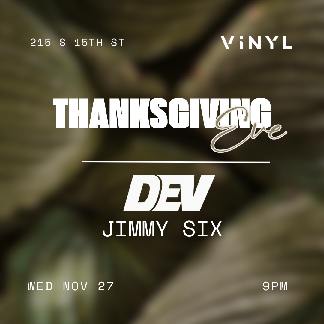 Thanksgiving Eve: DEV + Jimmy Six Tickets at VINYL in Philadelphia by Vinyl | Tixr
