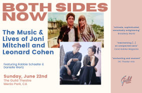 The Lives of Joni Mitchell & Leonard Cohen Tickets at The Guild Theatre in Menlo Park by The ...