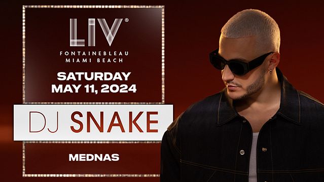 DJ Snake Tickets at LIV in Miami Beach by LIV | Tixr