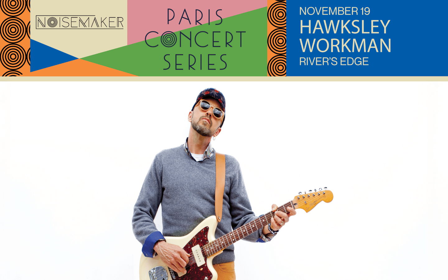 Hawksley Workman Tickets at River's Edge in Paris by Noisemaker ...