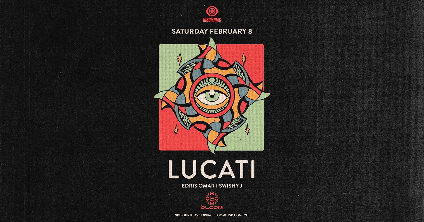 Lucati Tickets at Bloom Nightclub in San Diego by Bloom SD | Tixr
