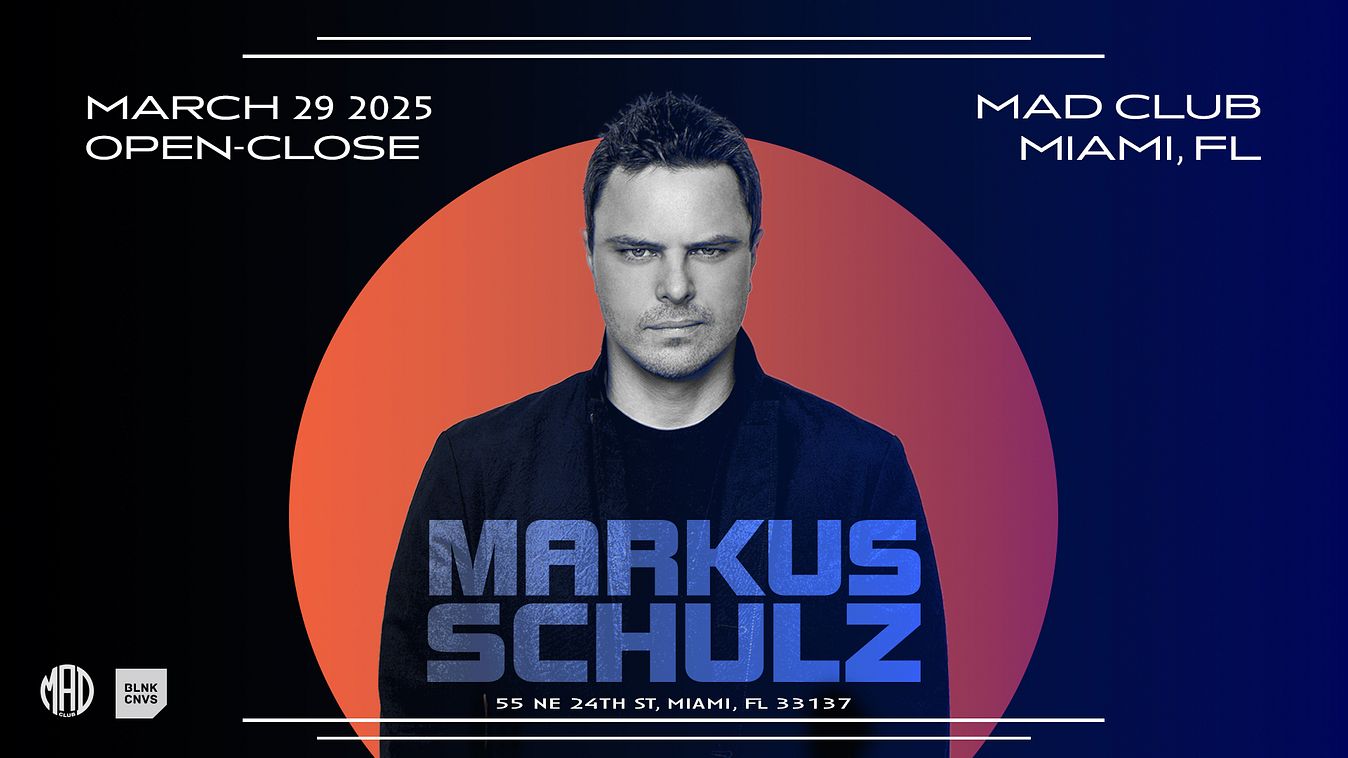MARKUS SCHULZ: OPEN TO CLOSE Tickets at MAD Club Wynwood in Miami by ...