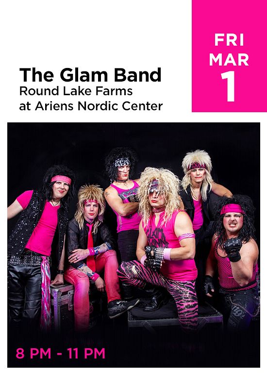 The Glam Band at Ariens Nordic Center Tickets at Round Lake Farms at ...
