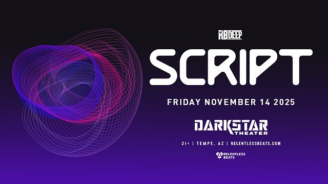 SCRIPT Tickets at Darkstar in Tempe by .Relentless Beats | Tixr