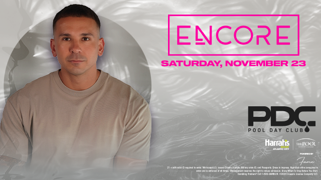 DJ ENCORE at The Pool Day Club Tickets at The Pool at Harrah's Resort ...