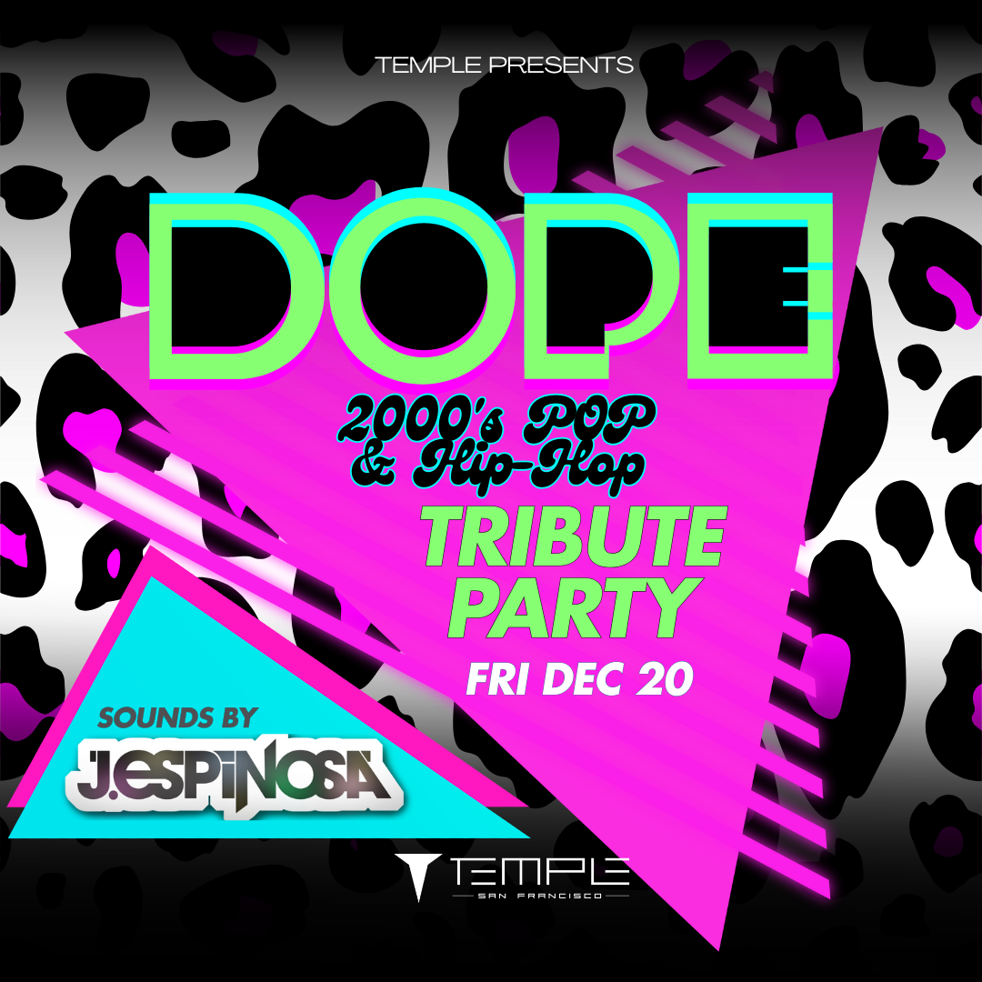 DOPE: A 2000's Pop & Hip-Hop Tribute Party Tickets at Temple San ...