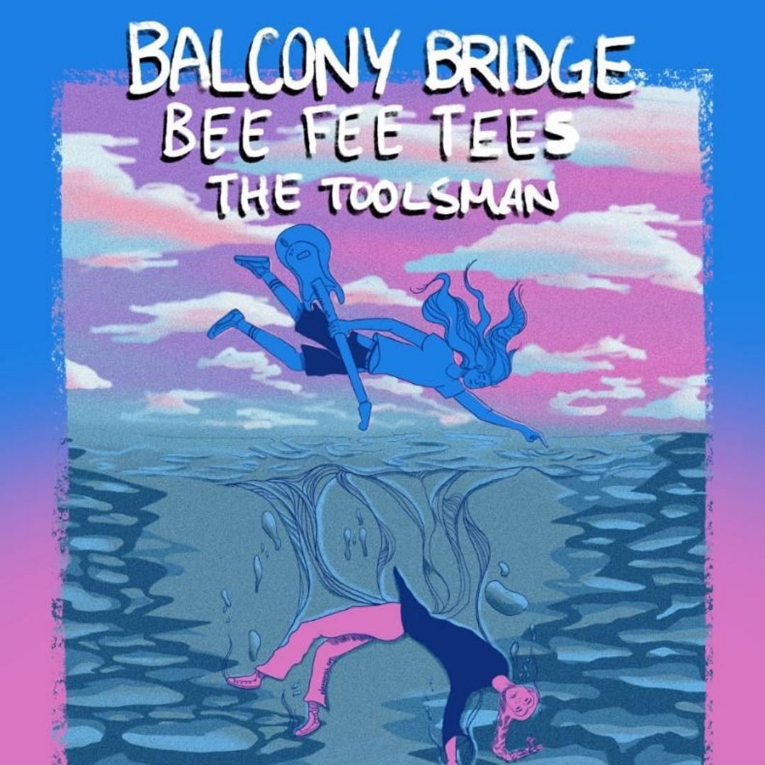 Balcony Bridge w/ Bee Fee Tees, The Toolsmen Tickets at High Dive in ...
