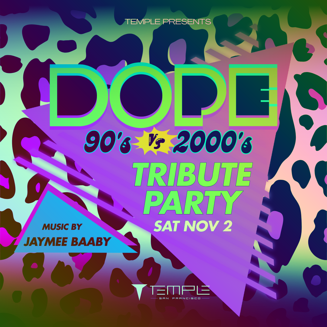 DOPE: A 90's Vs 2000's Tribute Party Tickets at Temple Nightclub in SF ...