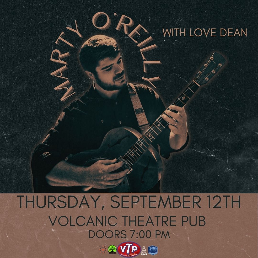 Marty O'Reilly w/Love, Dean Tickets at Volcanic Theater Pub in Bend by ...