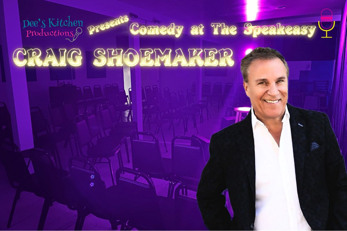 COMEDY at THE SPEAKEASY with CRAIG SHOEMAKER Tickets at The Speakeasy ...