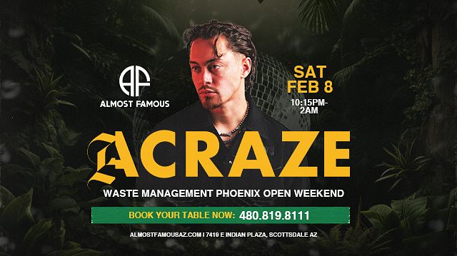 ACRAZE Tickets at Almost Famous in Scottsdale by .Relentless Beats | Tixr