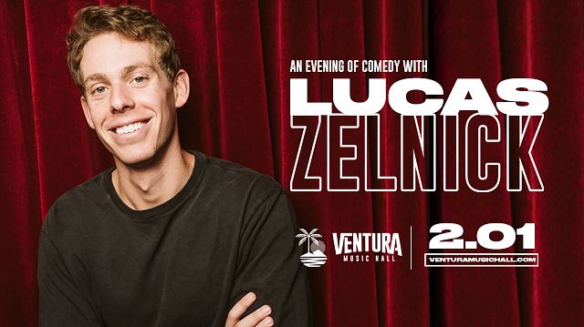 Lucas Zelnick | Fully Seated Tickets at Ventura Music Hall Reserved in ...
