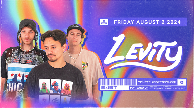 LEVITY Tickets at 45 East in Portland by 45 East | Tixr