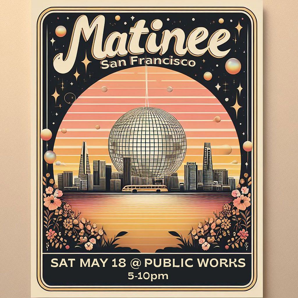 Matinee SF Tickets at Public Works in San Francisco by Public Works SF ...