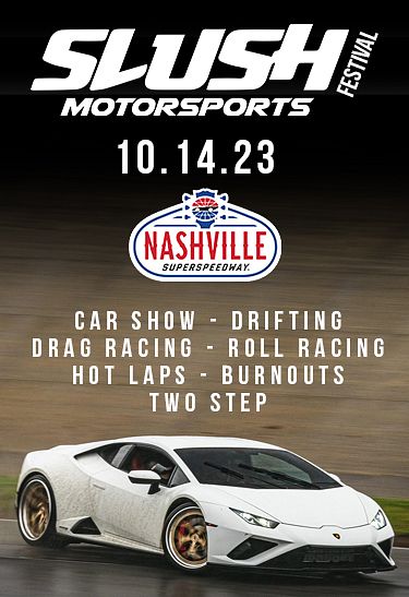 SLUSH Motorsports Festival Nashville Superspeedway Tickets at Nashville ...