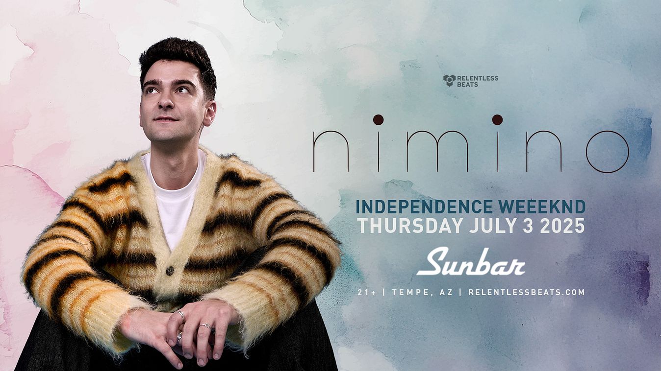 nimino Tickets at Sunbar Tempe in Tempe by .Relentless Beats | Tixr