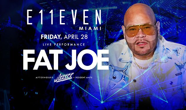 FAT JOE LIVE Tickets at E11EVEN Miami in Miami by 11 Miami | Tixr