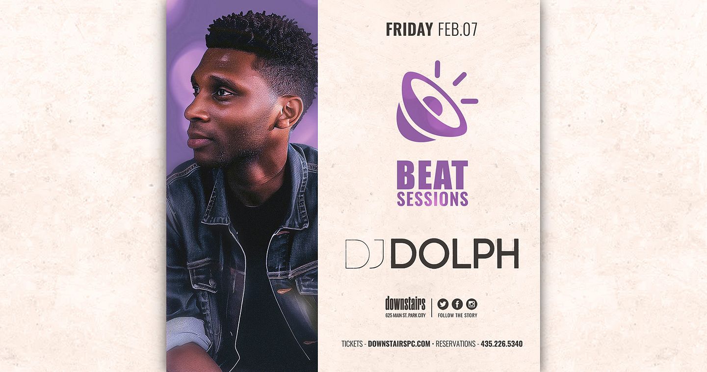Beat Sessions with DJ Dolph Tickets at Downstairs in Park City by ...