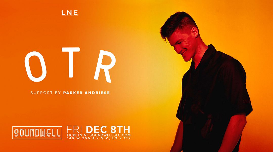 OTR at Soundwell Tickets at Soundwell in Salt Lake City by LNE Presents ...