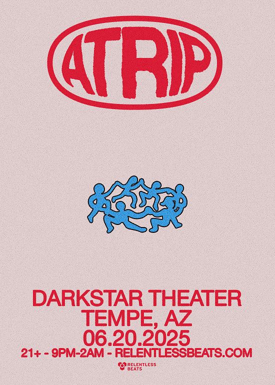ATRIP Tickets at Darkstar in Tempe by .Relentless Beats | Tixr