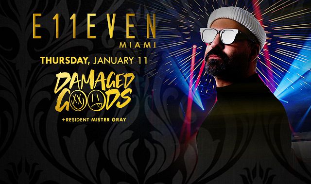 DAMAGED GOODS Tickets at E11EVEN Miami in Miami by 11 Miami | Tixr