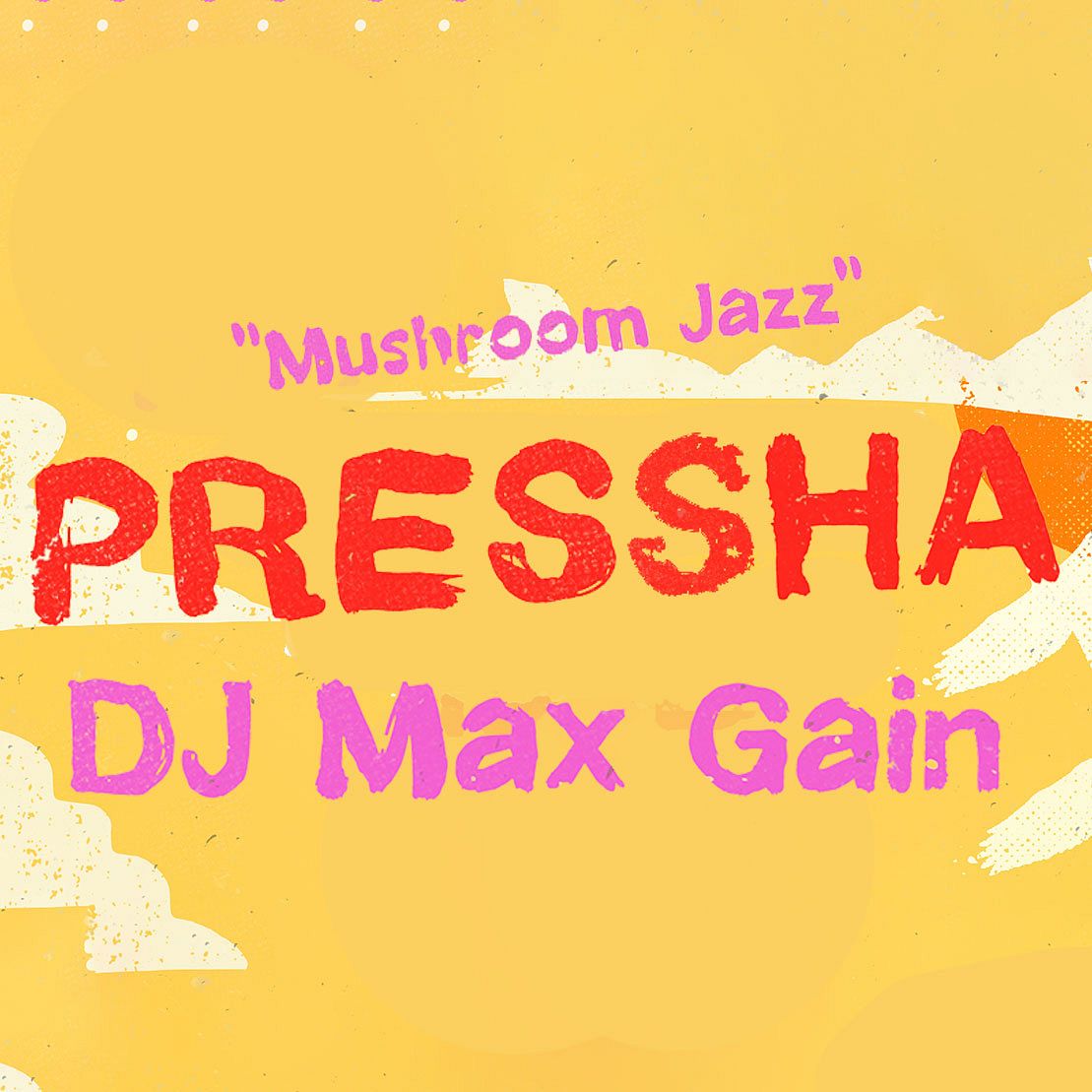 "Mushroom Jazz" featuring Pressha & DJ Max Gain Tickets at Nectar ...