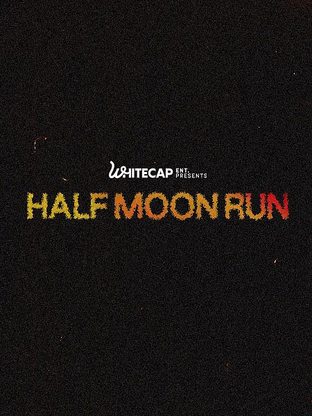 Half Moon Run Tickets at Light House Arts Centre in Halifax by Light ...