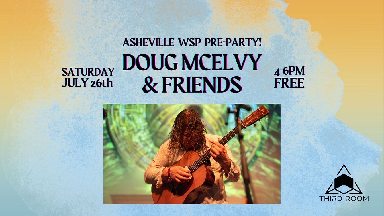 AVL WSP PRE PARTY ft. Doug Mcelvy & Friends Tickets at Third Room in ...