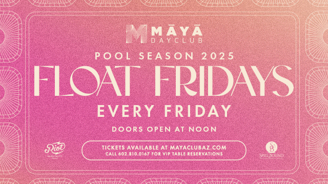 Float Fridays Tickets at Maya Dayclub in Scottsdale by RHG | Tixr