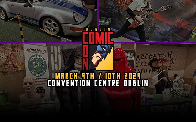 Dublin Comic Con : Spring Edition 2024 Tickets at The Convention Centre ...
