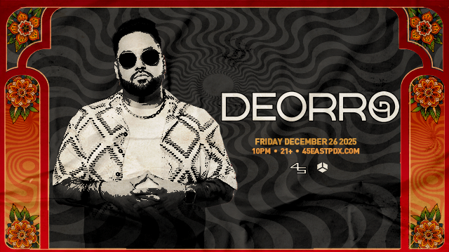 DEORRO (FRIDAY) Tickets at 45 East in Portland by 45 East | Tixr
