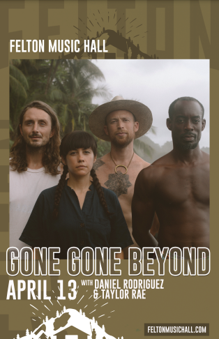 Gone Gone Beyond Tickets at Felton Music Hall in Felton by Felton Music Hall | Tixr