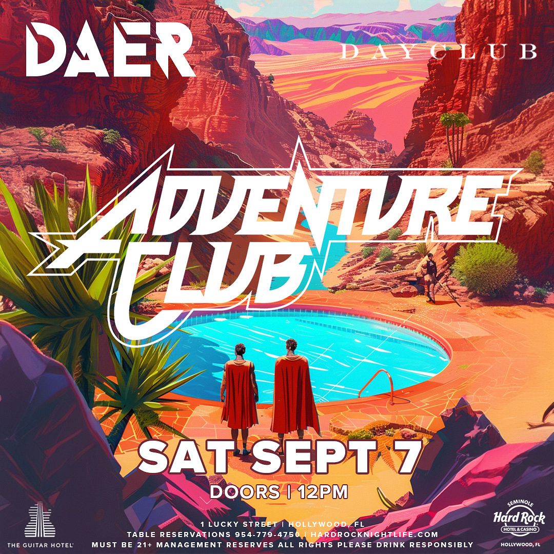 Adventure Club | DAER Dayclub Tickets at DAER Dayclub South Florida in ...