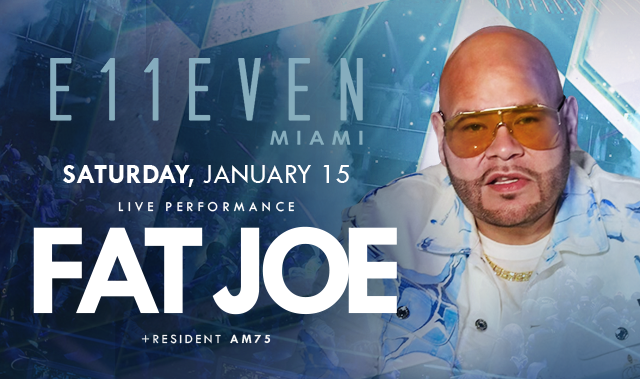 FAT JOE LIVE Tickets at E11EVEN Miami in Miami by 11 Miami | Tixr