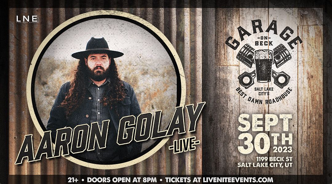 Aaron Golay at Garage on Beck Tickets at Garage On Beck in Salt Lake ...