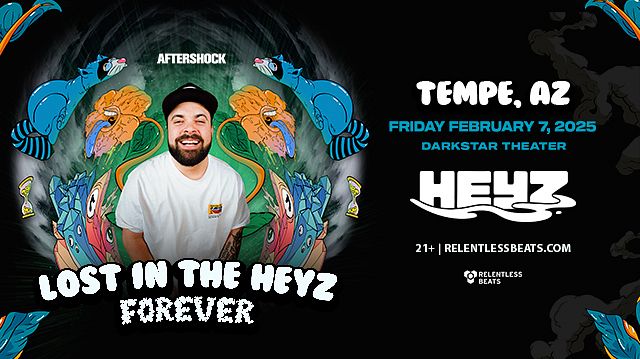 HEYZ Tickets at Darkstar in Tempe by .Relentless Beats | Tixr