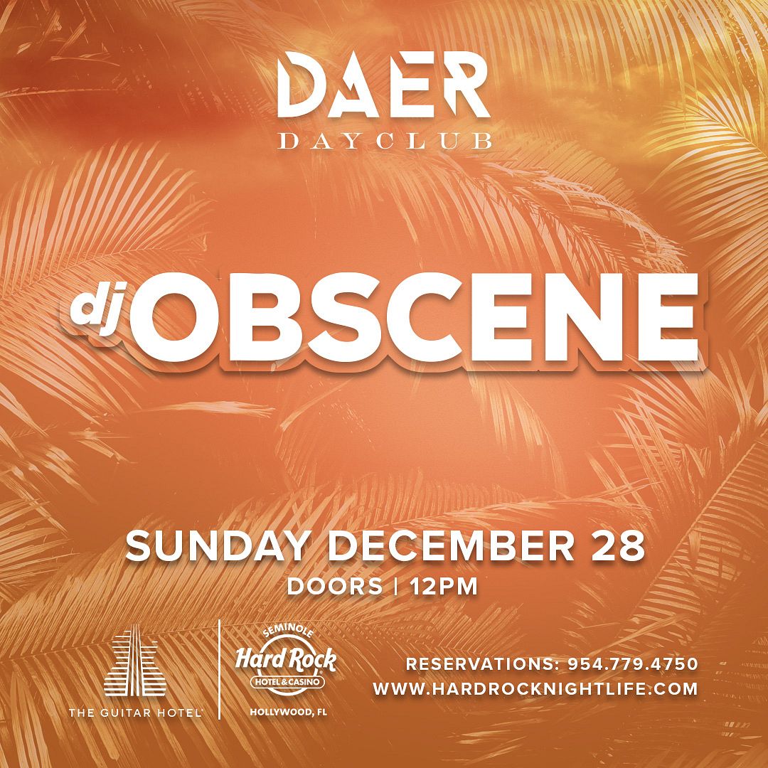DJ Obscene | DAER Dayclub Tickets at DAER Dayclub South Florida in ...