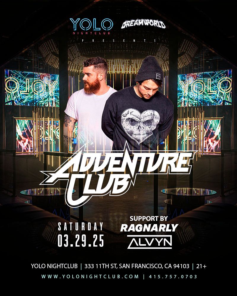 Adventure Club Tickets at YOLO Nightclub in SF by YOLO Nightclub | Tixr