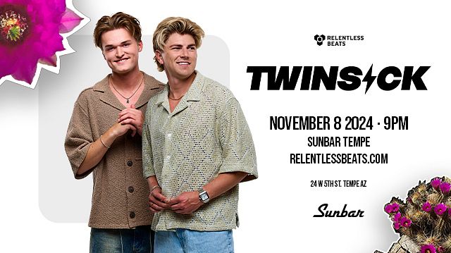 Twinsick Tickets at Sunbar Tempe in Tempe by .Relentless Beats | Tixr